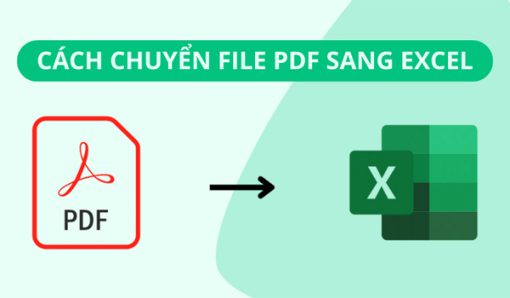 Cách Chuyển PDF Sang Excel Nhanh, Chính Xác & Giữ Nguyên Định Dạng